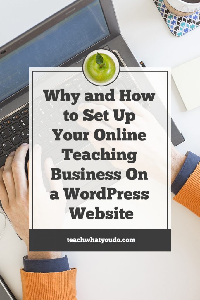 Why and How to Set Up Your Online Teaching Business On a WordPress ...