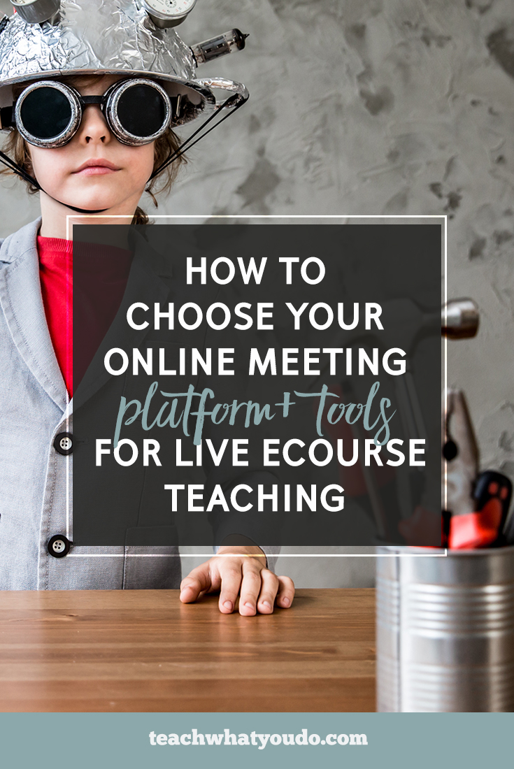 How to Choose Your Online Meeting Platform and Tools for Live eCourse ...
