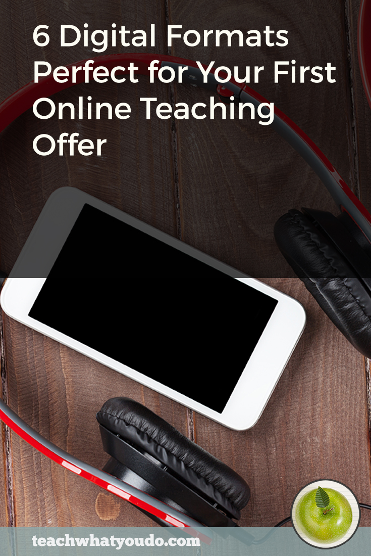 6 Digital Formats for Online Teaching - Teach What You Do®