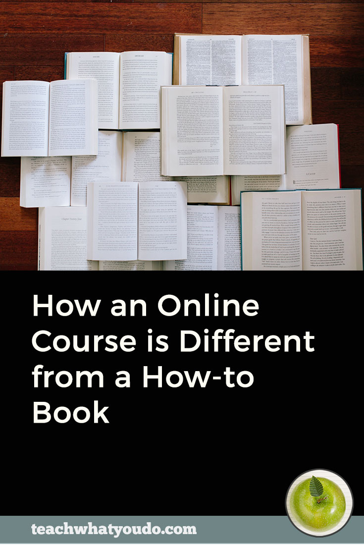 How an Online Course is Different from a How-to Book - Teach What You Do™