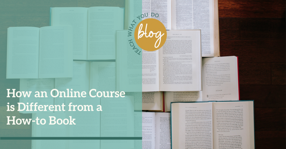 How an Online Course is Different from a How-to Book - Teach What You Do®